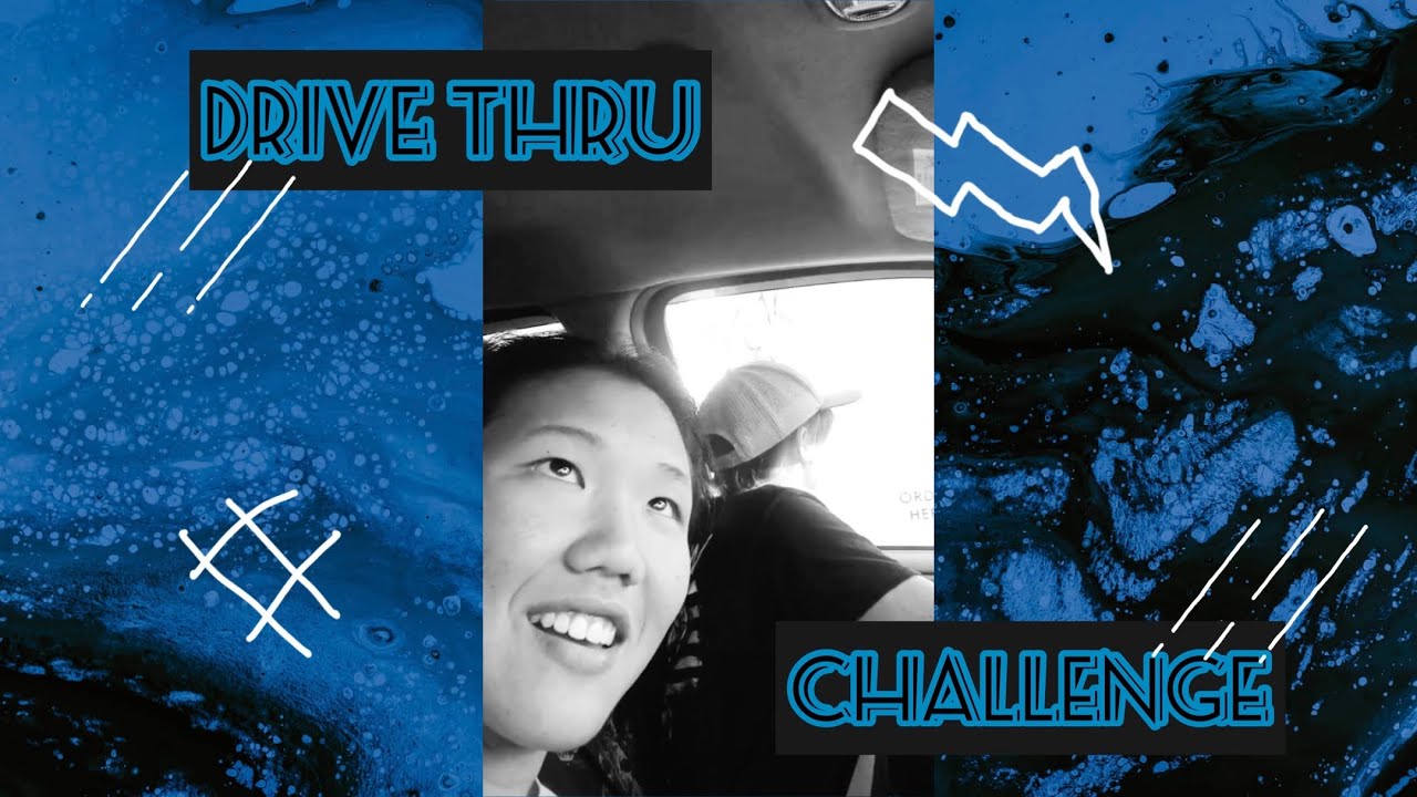 Drive Thru Challenge Youtube