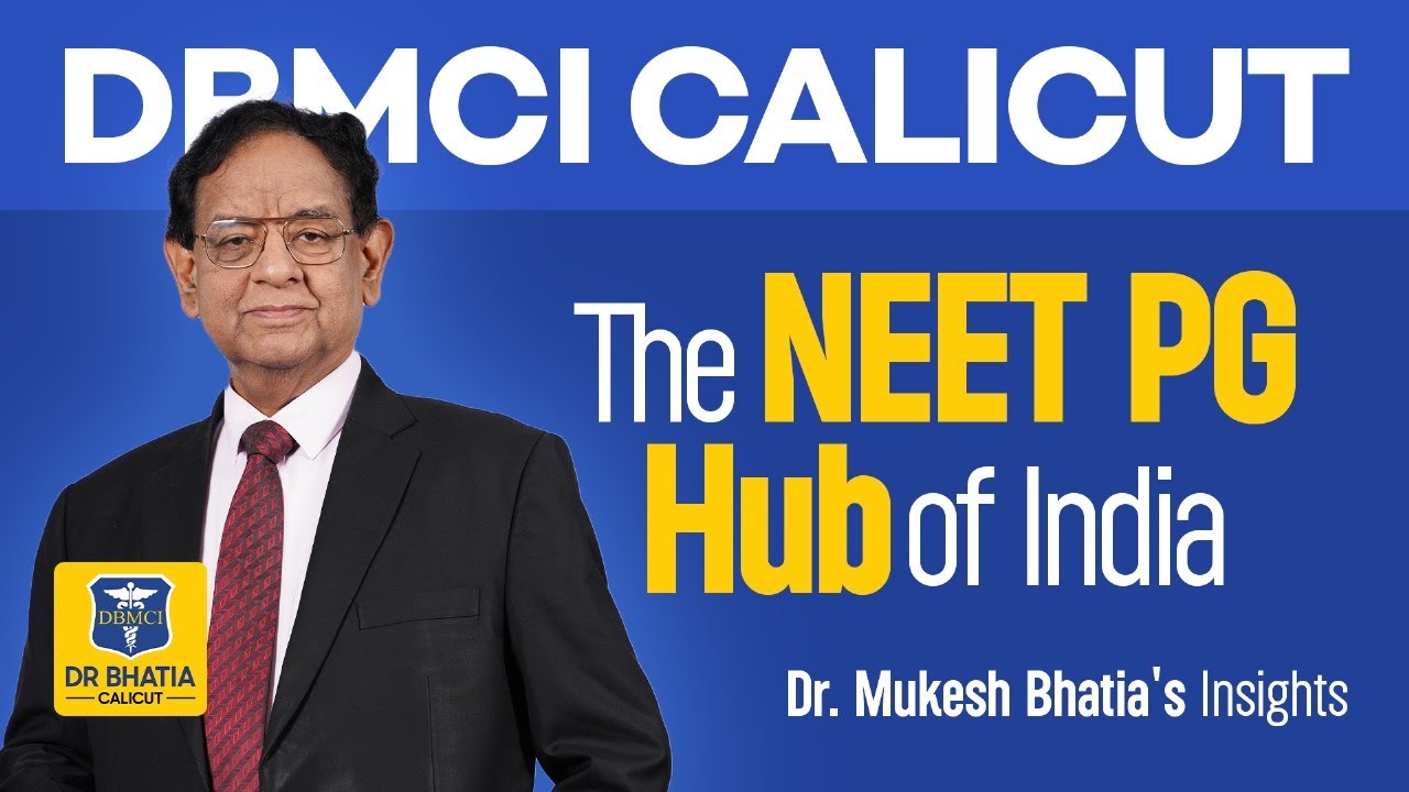 The NEET PG Hub of India | DBMCI Calicut: Dr. Mukesh Bhatia's Insights ...