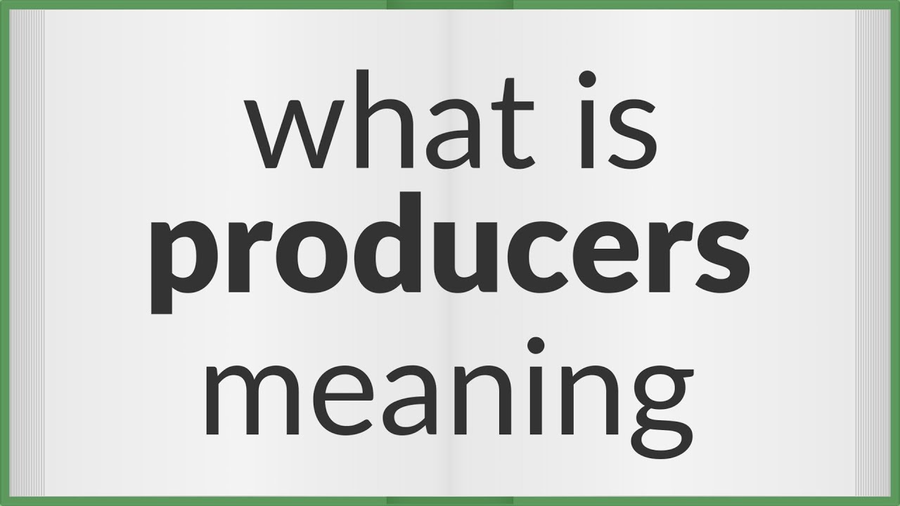 Producers | meaning of Producers - YouTube