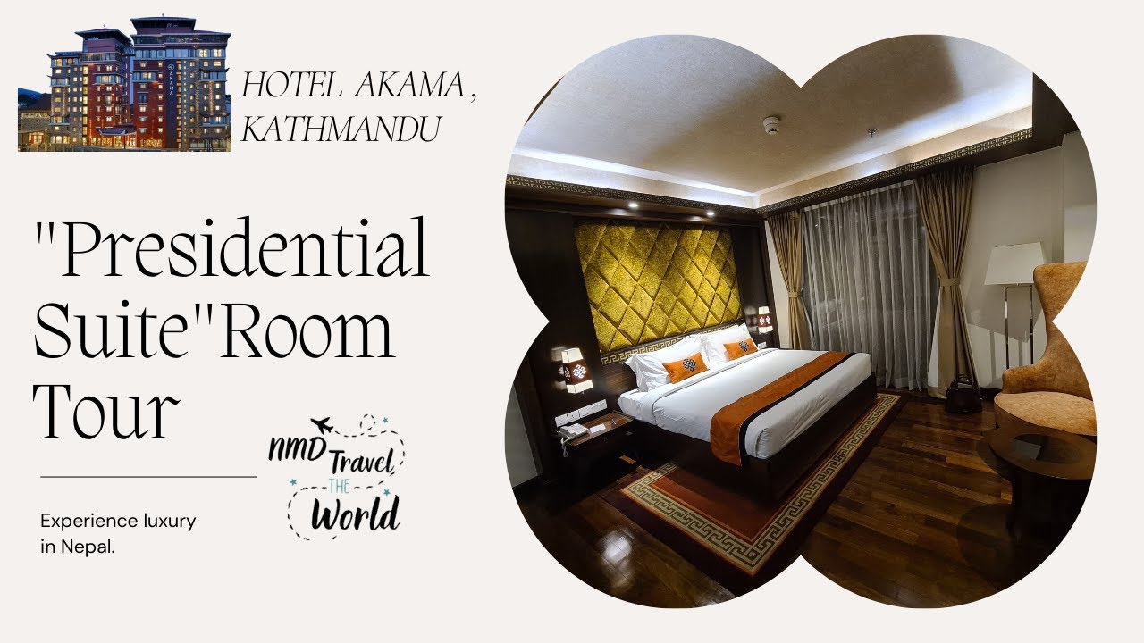 Ultimate Luxury at Hotel Akama, Kathmandu: Presidential Suite Tour ...