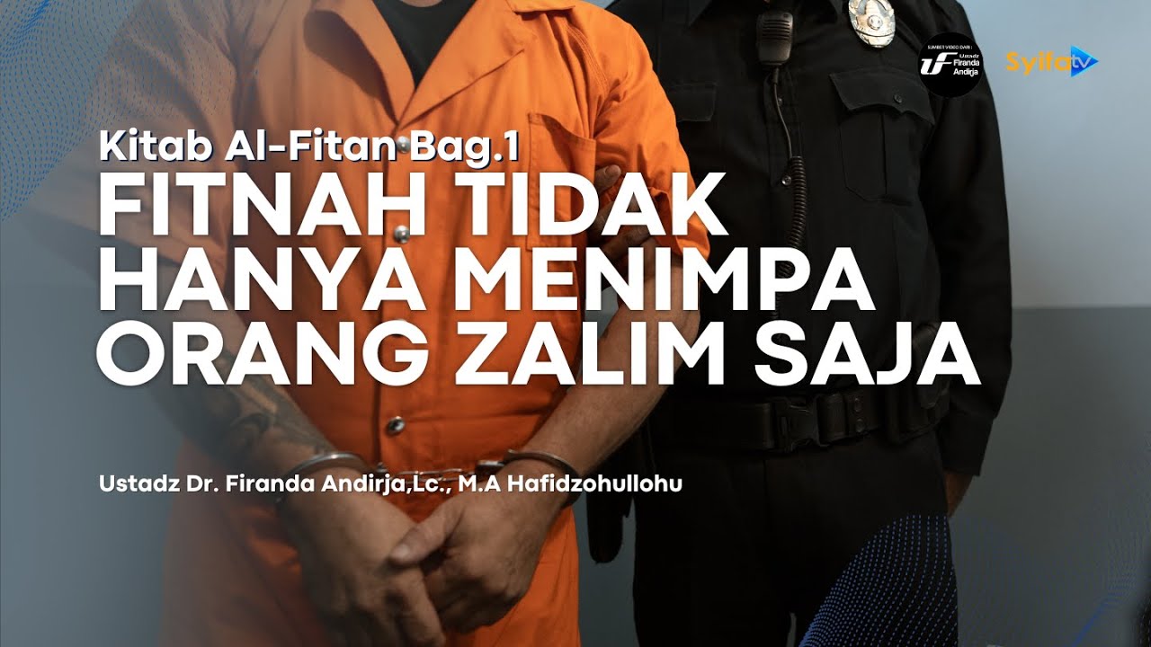 Fitnah Tidak Hanya Menimpa Orang Zalim Saja | Kitab Al-Fitan - Ustadz ...