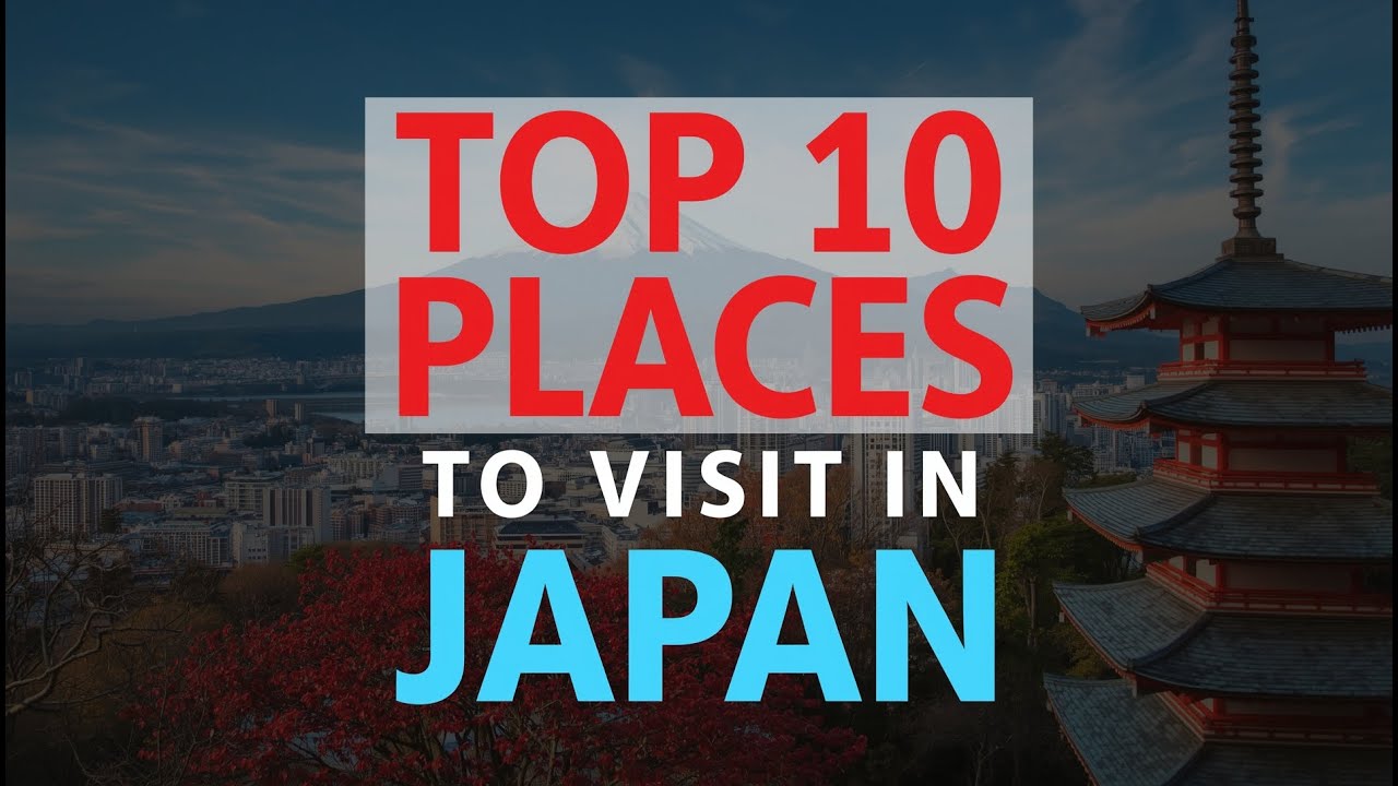 Top 10 Best Places to Visit in Japan 🇯🇵 | Ultimate Travel Guide - YouTube