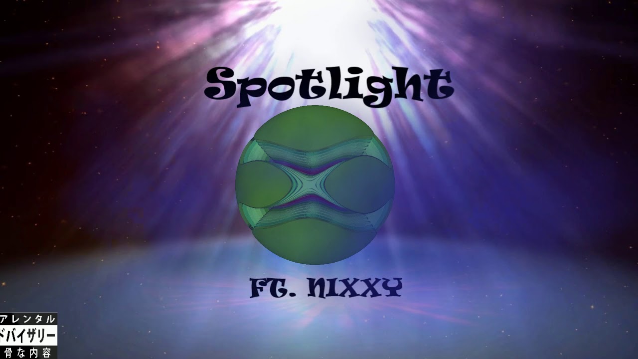 SPOTLIGHT FT NIXXY - YouTube