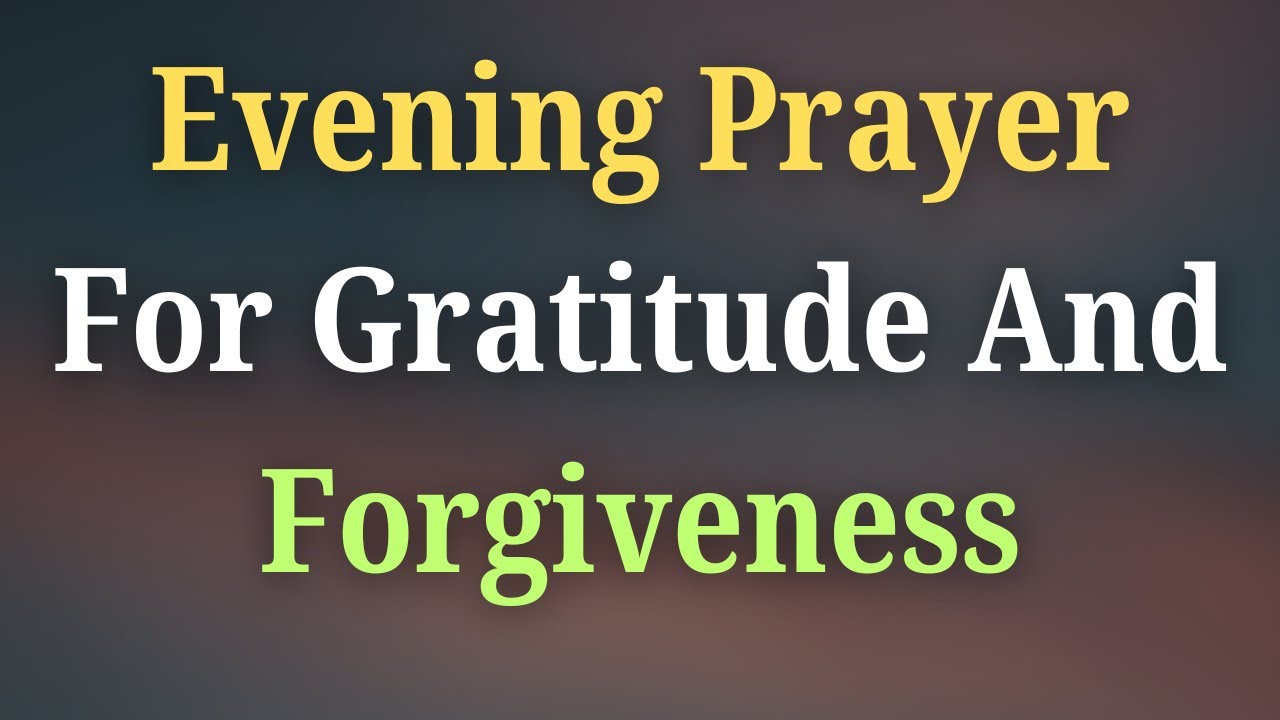 Evening Prayer🙏 for Gratitude, Forgiveness, and Faith | Strengthen Your ...