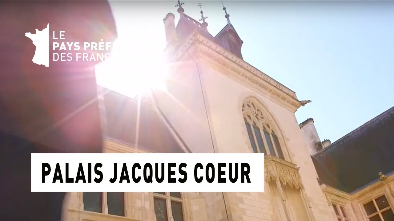 Le Palais Jacques Cœur - Région Centre - Le Monument Préféré des ...