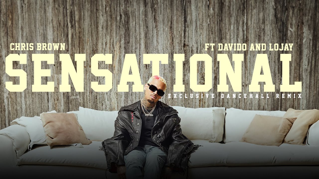Chris Brown - Sensational feat. Davido & Lojay (Exclusive Dancehall ...