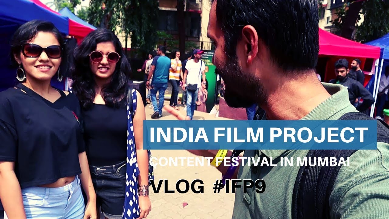 India Film Project - Content Festival in Mumbai - YouTube