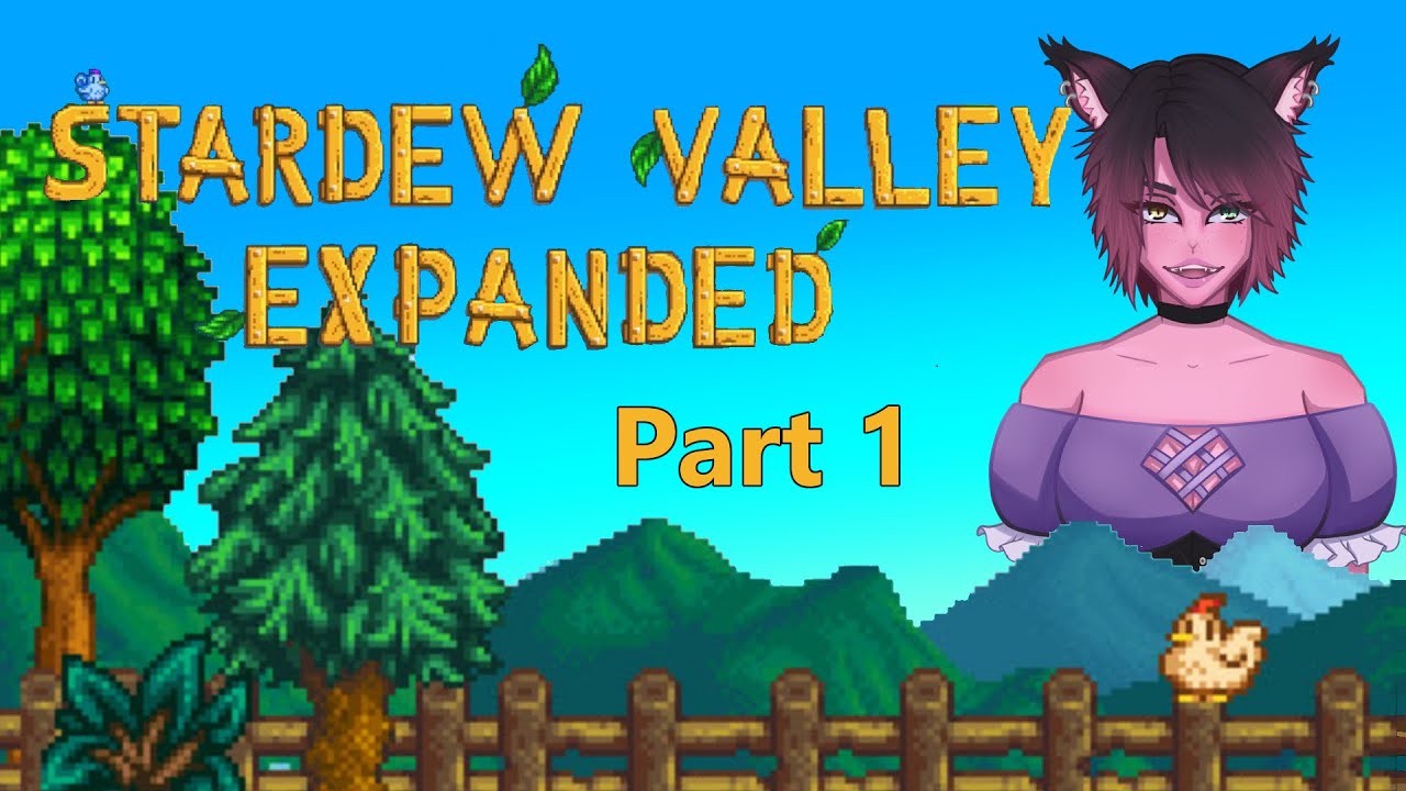 New Game. Let's have some fun! | Stardew Valley Expanded | Part 1 ...