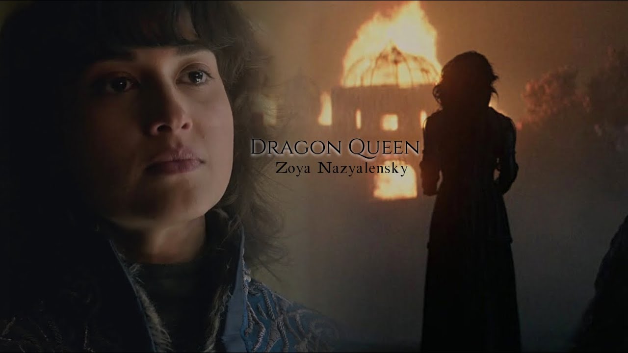 Zoya Nazyalensky || Dragon Queen - YouTube
