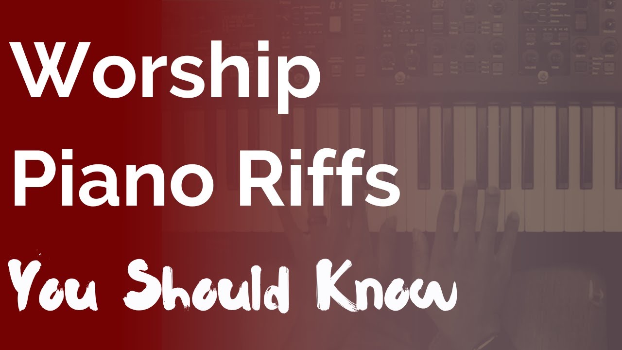 The Worship Piano Riff You Should Know | Learning How To Groove In ...