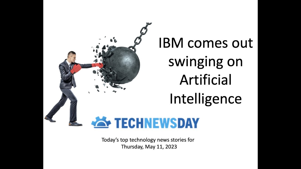 IBM comes out swinging and other top tech news stories for Thursday ...