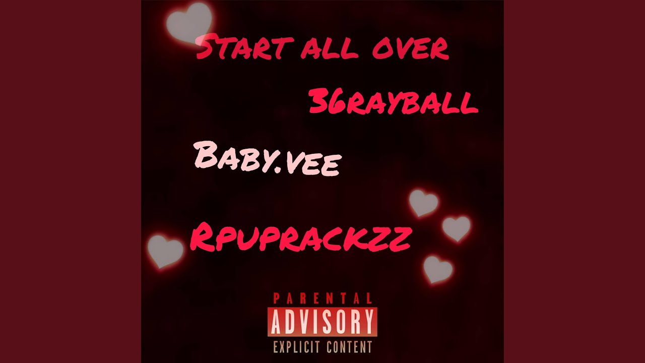 Start All Over (feat. 36rayball & Baby.vee) - YouTube