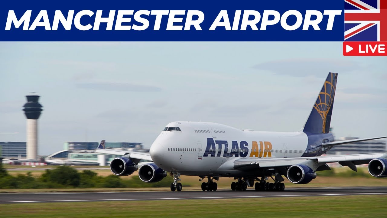 Manchester Airport - Live! | ATLAS AIR 747 departure LIVE | Fri 19th ...