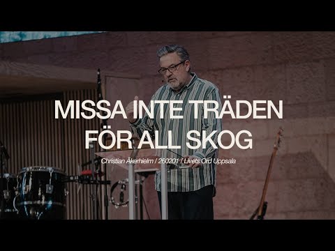 Missa inte träden för all skog! | Christian Åkerhielm - YouTube