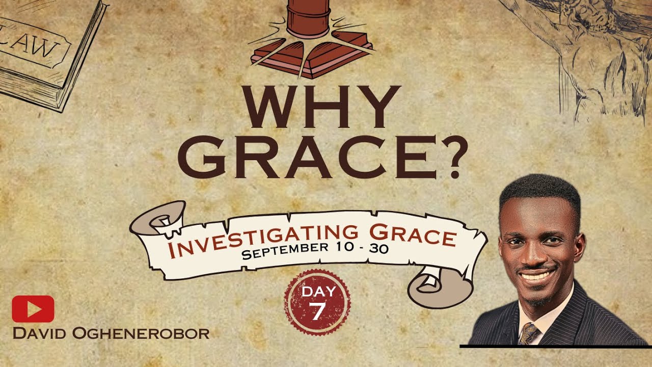 Investigating the Grace Message DAY 7 | WHY GRACE - The Mercy of God ...