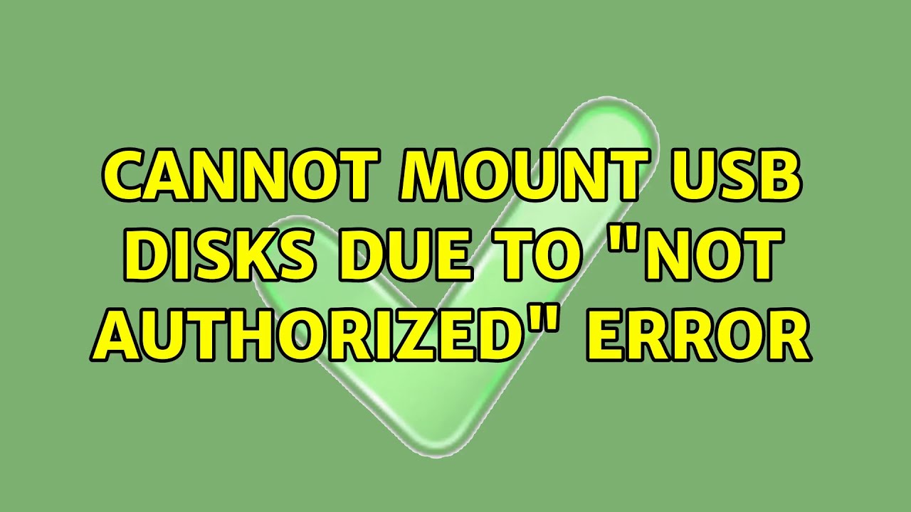 Ubuntu: Cannot mount USB disks due to "not authorized" error - YouTube