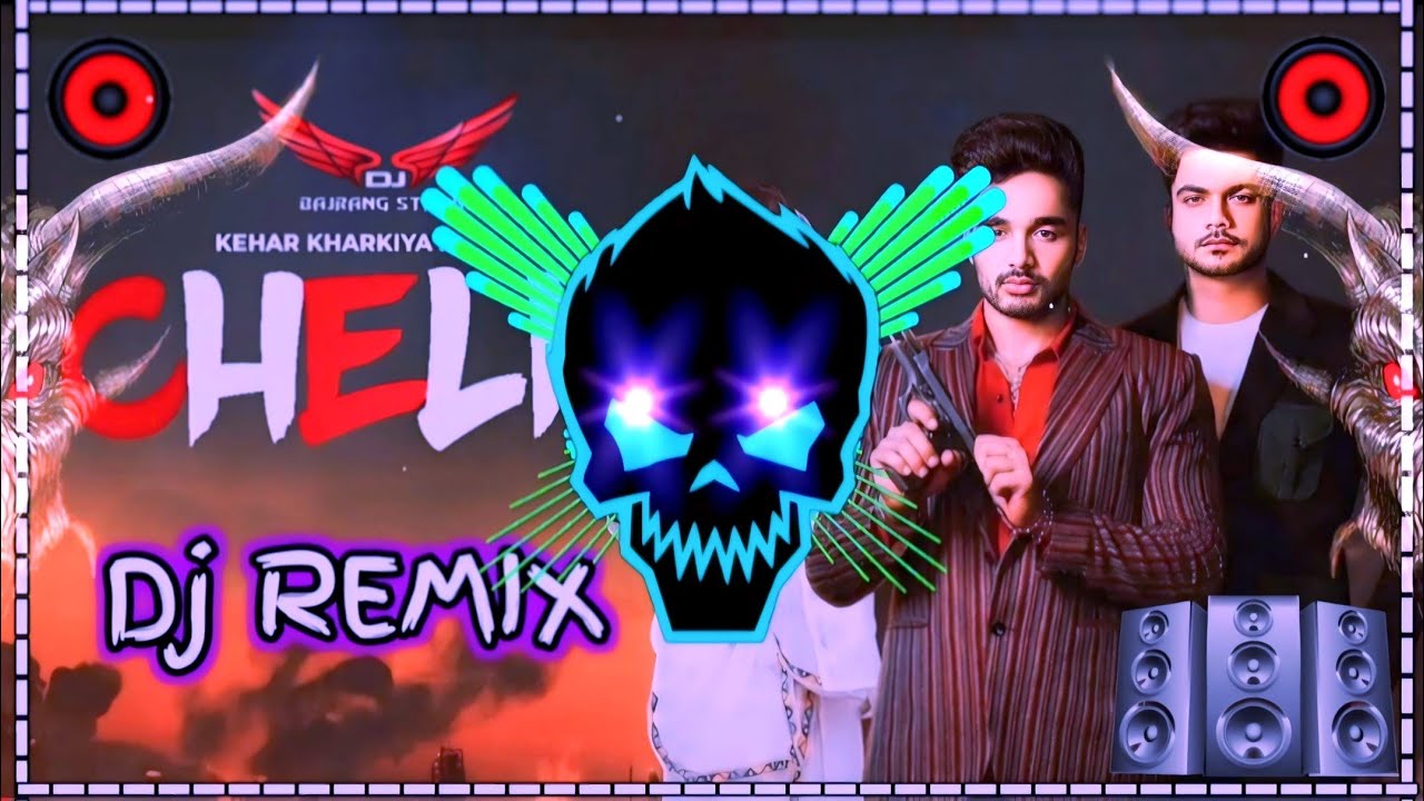 Cheli Remix Song || Kehar Kharkiya Remix Song || Cheli Aala Shok Na ...
