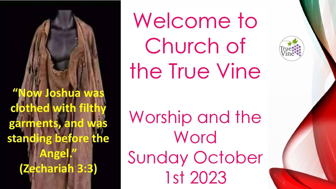 Worship and the Word October 1st 2023. "Now Joshua was clothed with ...