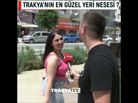 TRAKYA BÖLGESİNİN EN GÜZEL YERİ NERESİDİR ? SOKAK RÖPORTAJI