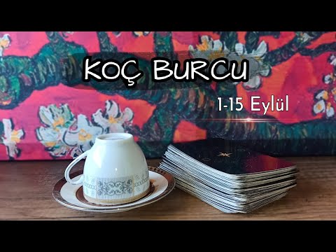 KOÇ BURCU 1-15 EYLÜL KAHVE VE TAROT FALI ♈ KOÇ BURCU EYLÜL AYI YORUMU 🔮