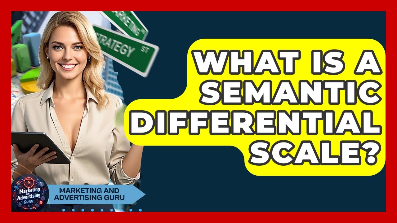 What Is A Semantic Differential Scale? - Marketing and Advertising Guru ...