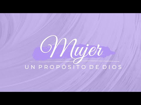 Mujer un propósito de Dios | Dto. de Damas