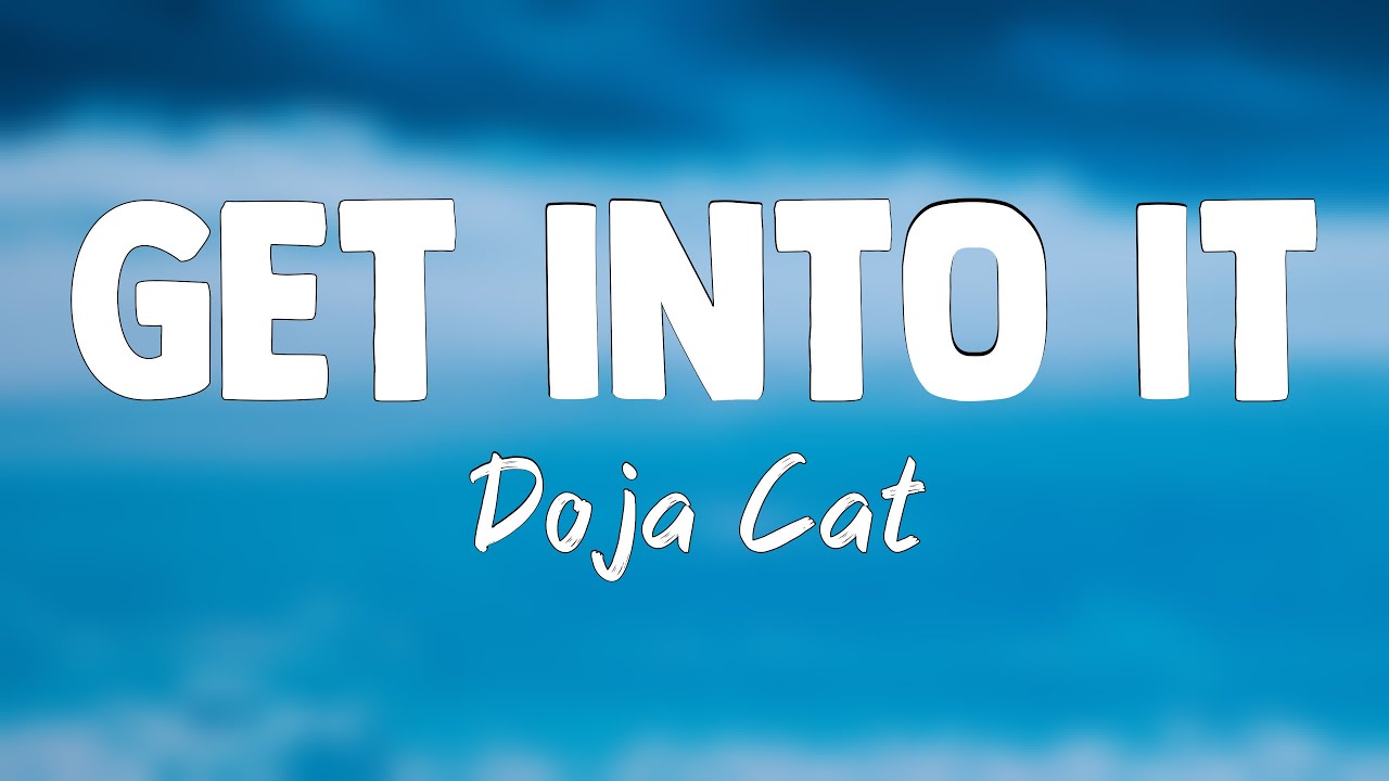 Get Into It (Yuh) - Doja Cat (Lyrics Video) 🍀 - YouTube