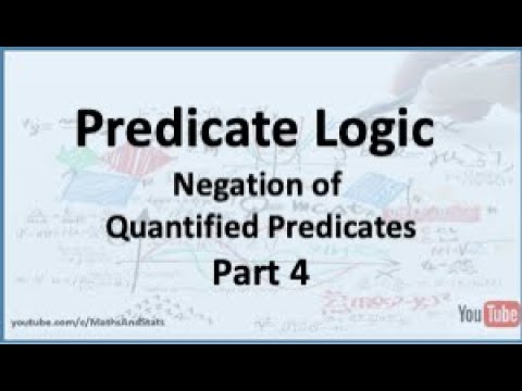 Predicate Logic: The Negation of Quantified Predicates - Part 4 - YouTube