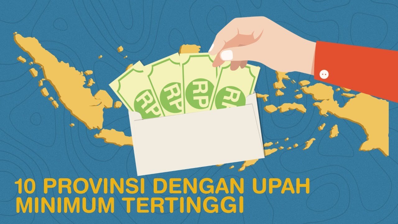 10 Provinsi Dengan Upah Minimum Tertinggi di Indonesia - YouTube