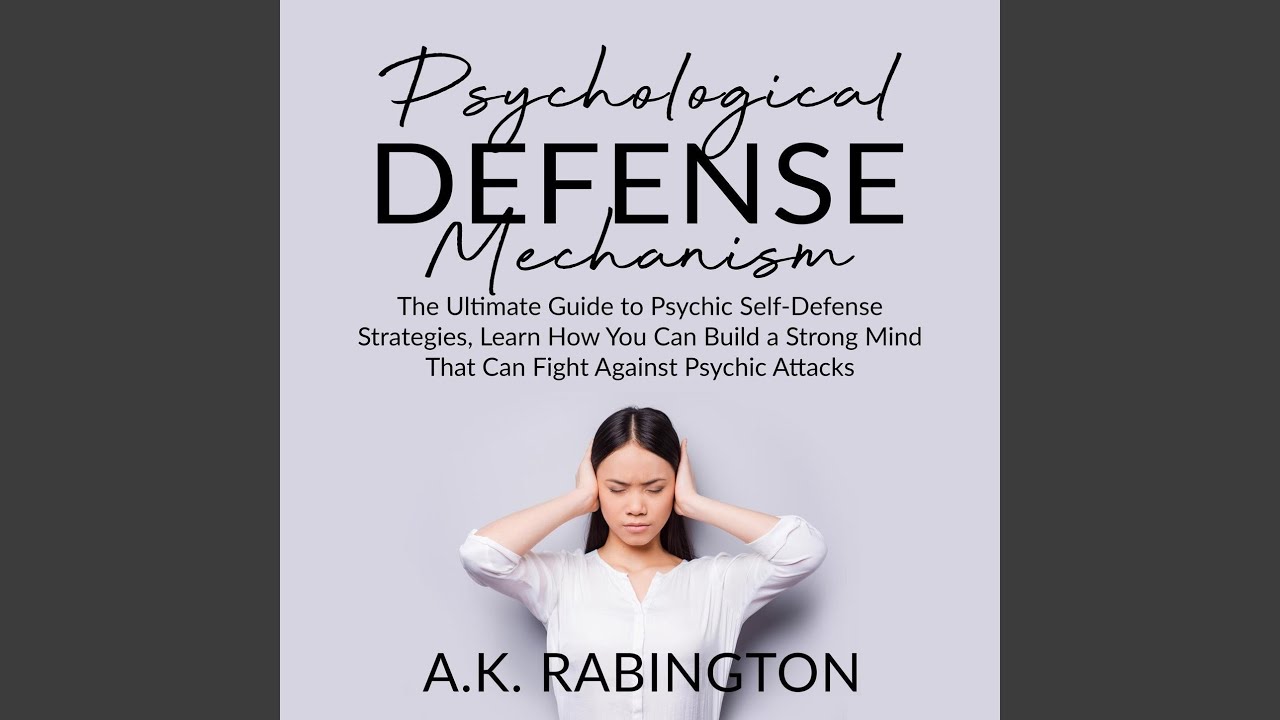 Chapter 8 - Psychological Defense Mechanism - The Ultimate Guide to ...