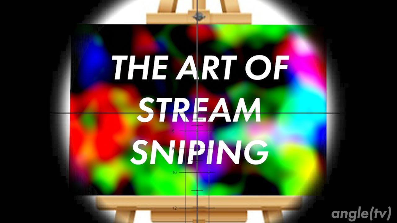 The Art Of Stream Sniping - YouTube