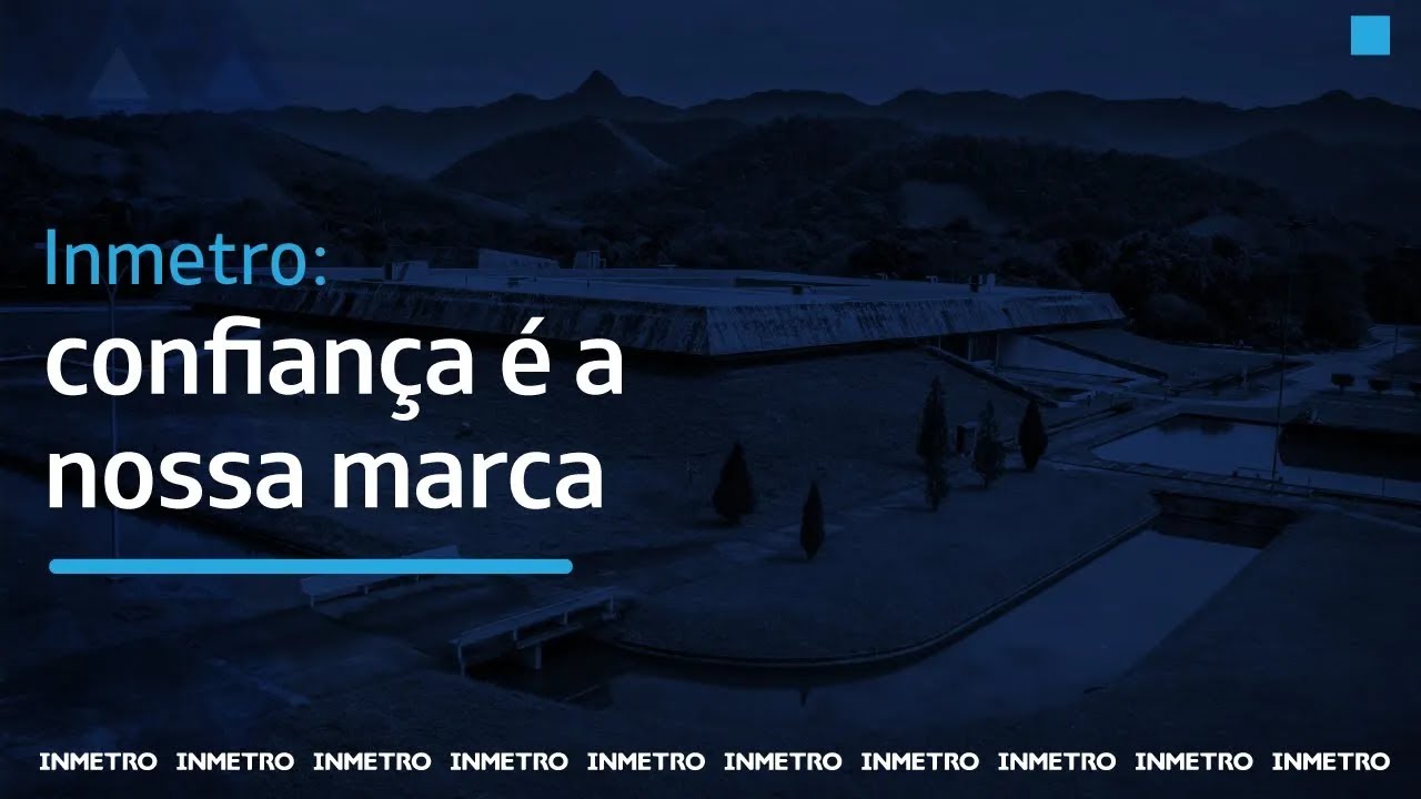 Inmetro: Confiança é a nossa marca | Inmetro: trust is our hallmark ...