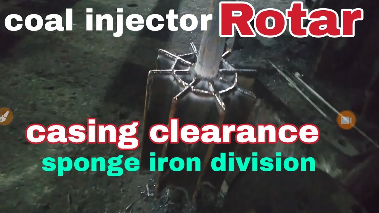 RALF Coal injector rotar blades and casing / clearance between rotar ...