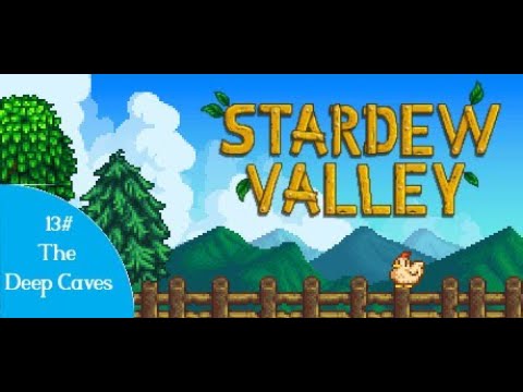 Stardew Valley / The Deep Caves [Episode 13] - YouTube