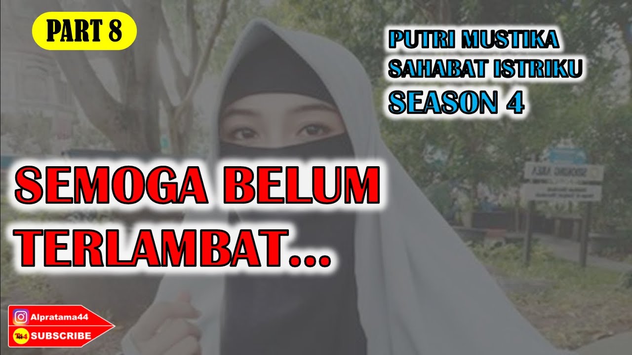 SEMOGA BELUM TERLAMBAT | Putri Mustika - Season 4 (PART 8) - YouTube