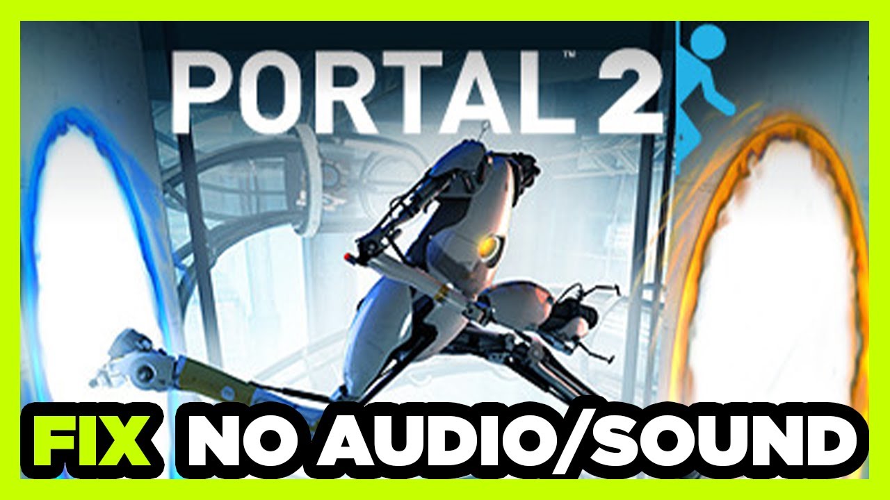 How to FIX Portal 2 No Audio/Sound Not Working - YouTube