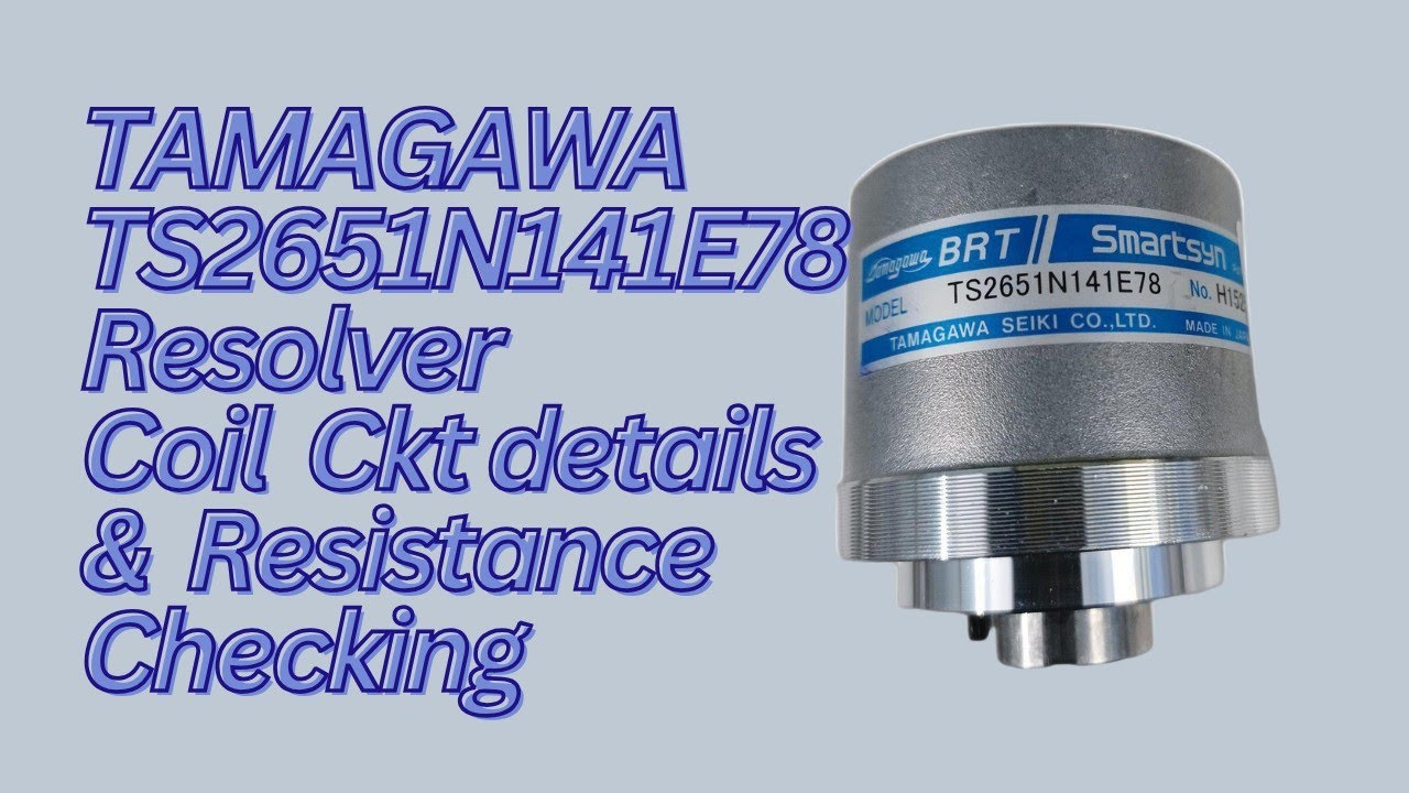 "TAMAGAWA Resolver Coil: Detailed Overview & Resistance Measurement ...