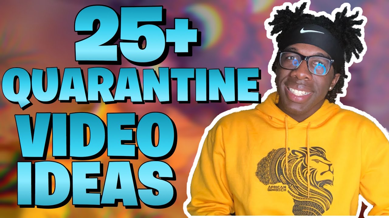 25+ YOUTUBE VIDEO IDEAS WHILE IN QUARANTINE - YouTube