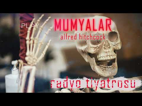 Radyo Tiyatrosu / Mumyalar -/ Alfred Hitchcock -  PolisiyeGizemGerilim -Reklamsız