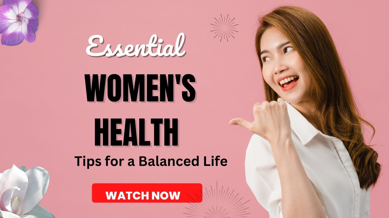 Essential Women's Health Tips for a Balanced Life: Achieve Optimal ...