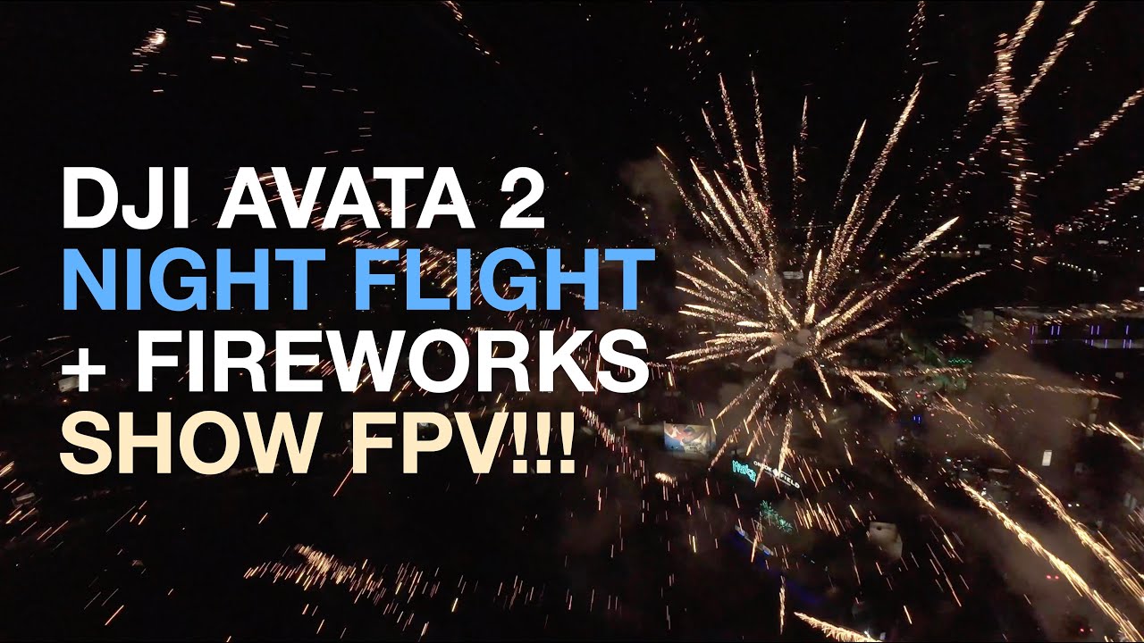 DJI Avata 2 Night Flight + Firework Show FPV - YouTube