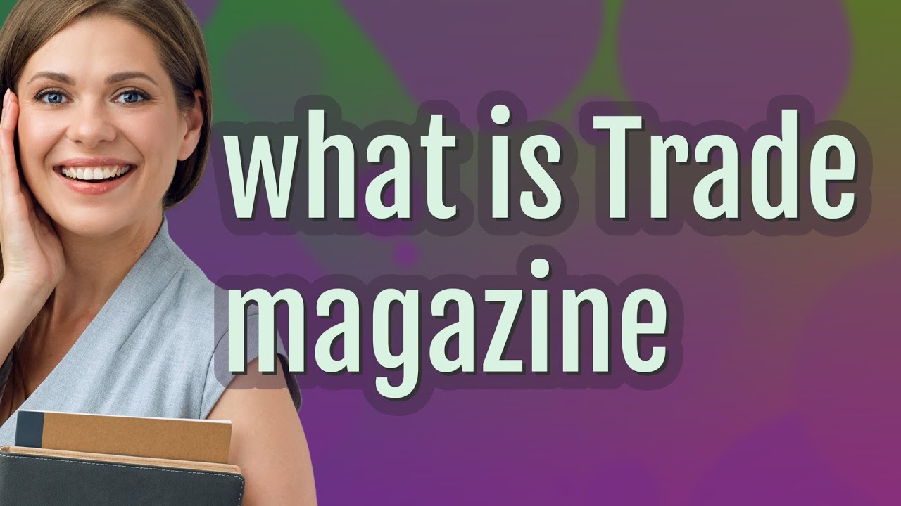 Trade magazine | meaning of Trade magazine - YouTube