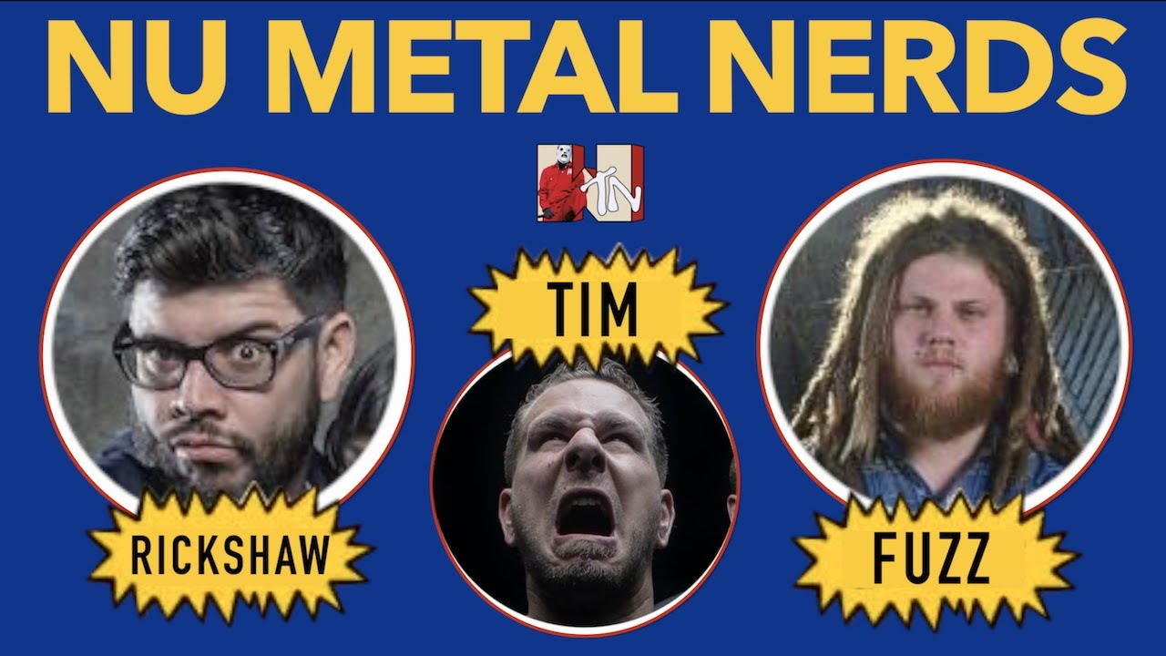 Nu Metal Nerds With Rickshaw, Fuzz, and Tim Goergen Episode 1 Origins ...