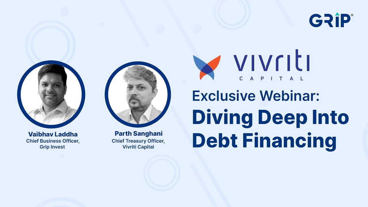 Diving Deep Into Debt Financing | Vivriti Capital | Grip Invest - YouTube
