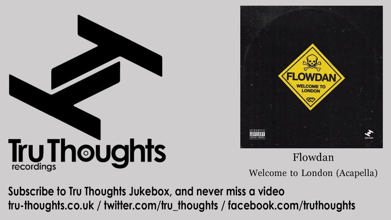 Flowdan - Welcome to London - Acapella - YouTube