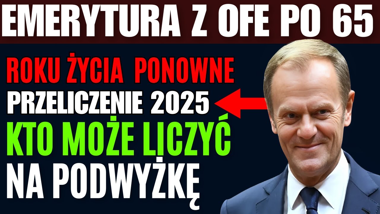 🔥Emerytura z OFE po 65. roku życia – ponowne przeliczenie 2025! Kto może liczyć na podwyżkę ...