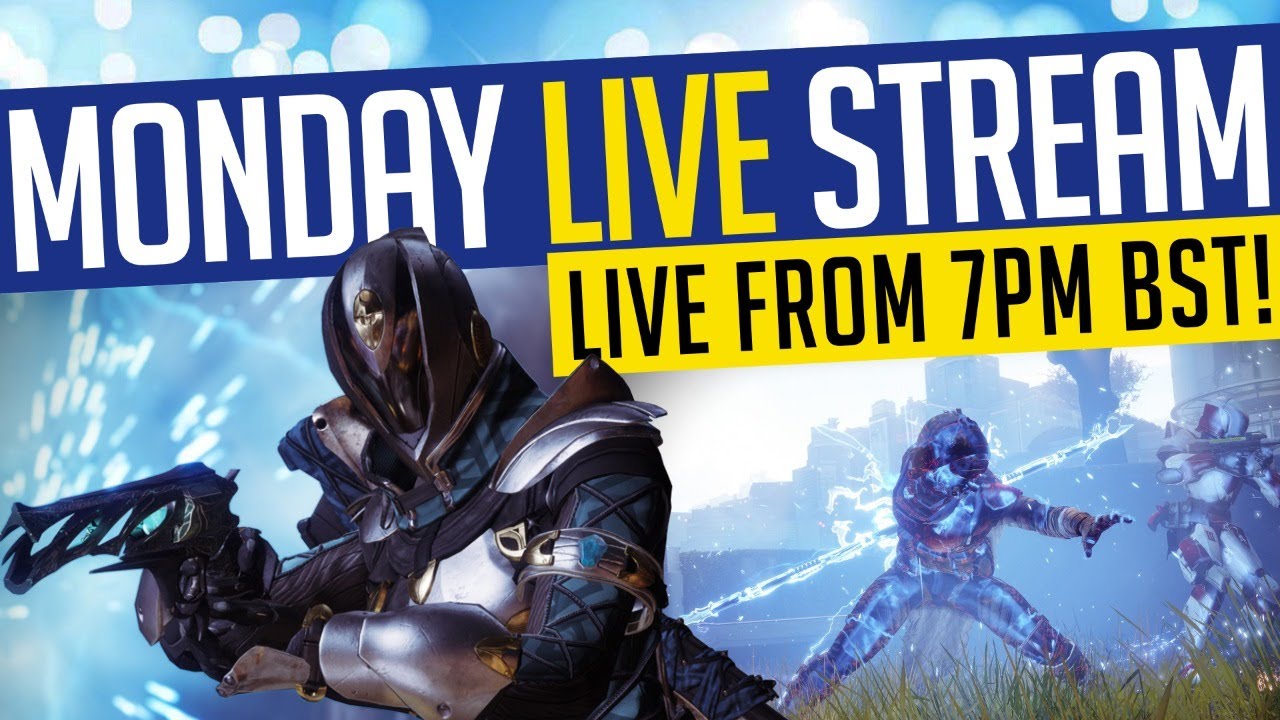 Destiny 2 | MONDAY LIVE STREAM! Community Hangout (Live @ 7PM BST ...