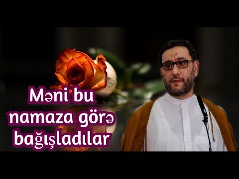 Məni bu namaza görə bağışladılar - Hacı Şahin