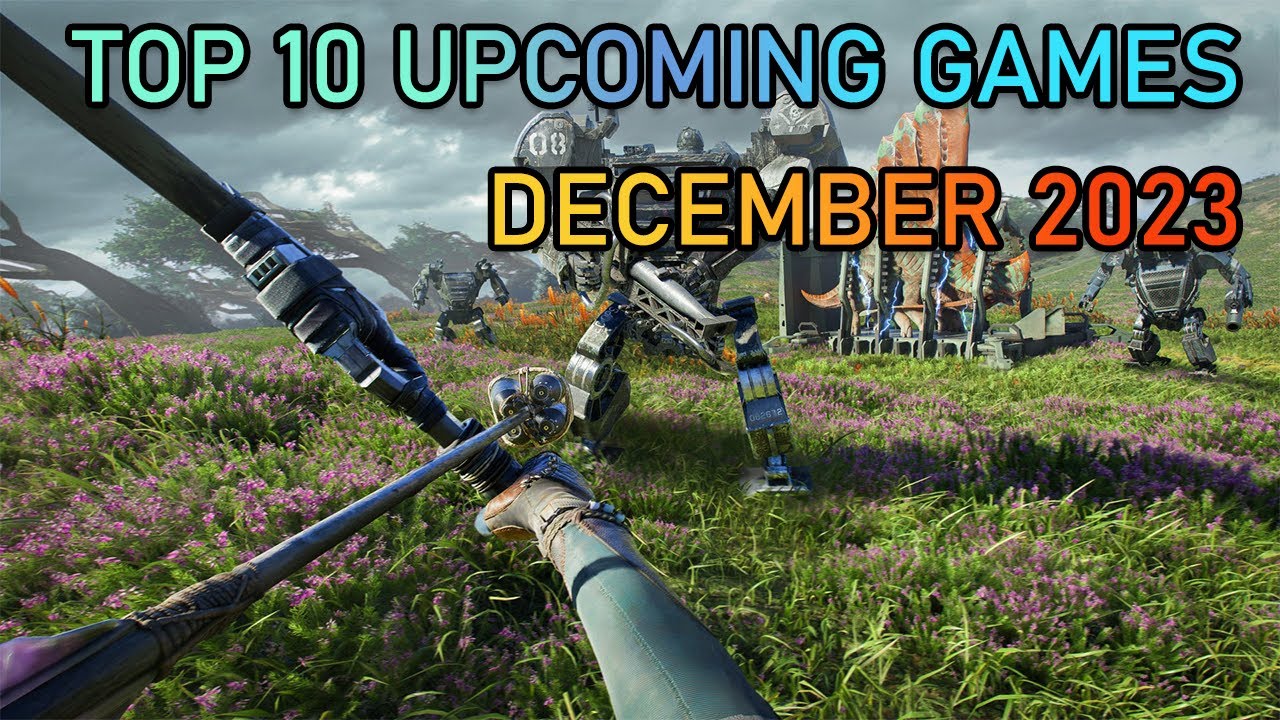 TOP 10 Best Upcoming Games of December 2023 - YouTube