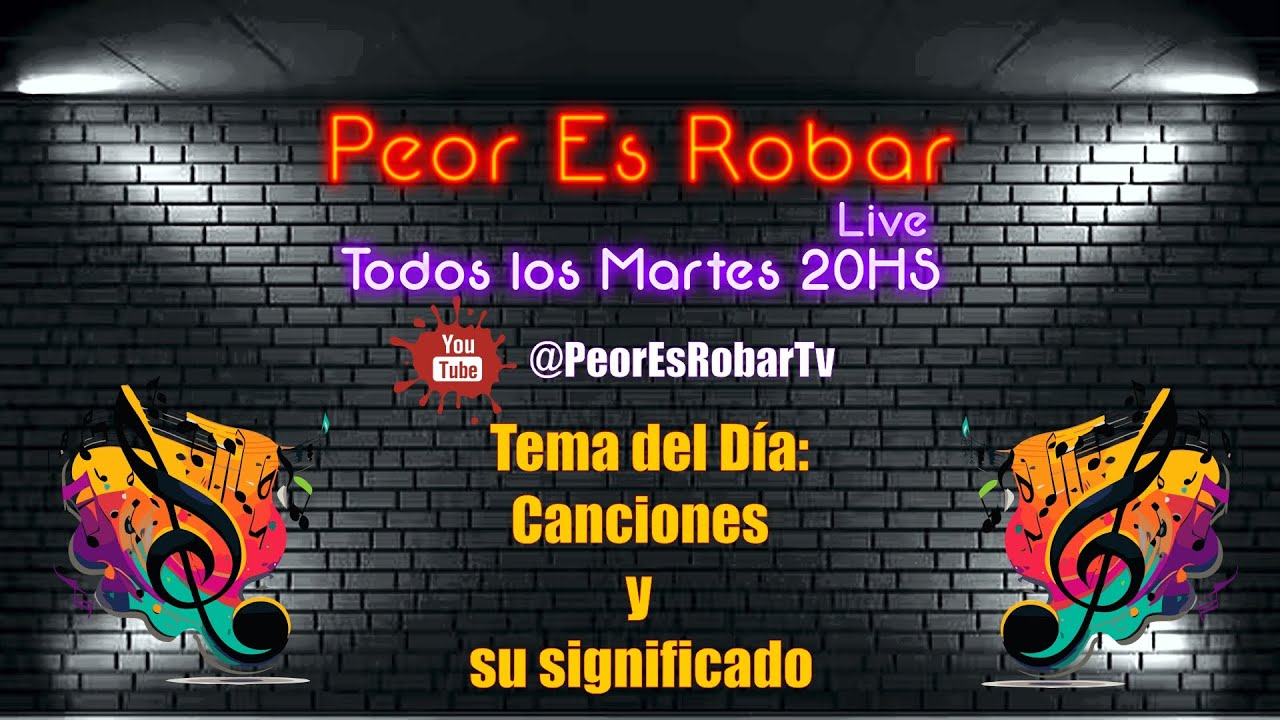 Peor es Robar Programa N°5 Tema del día: Canciones y su significado ...
